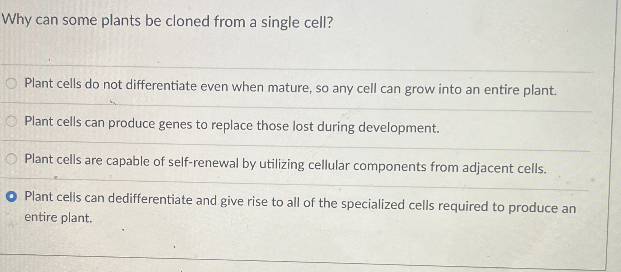 Solved Why can some plants be cloned from a single | Chegg.com