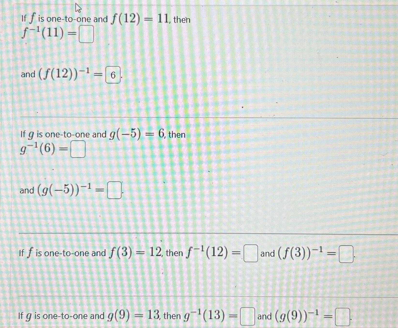 Solved If f ﻿is one-to-one and f(12)=11, ﻿then f-1(11)=and | Chegg.com