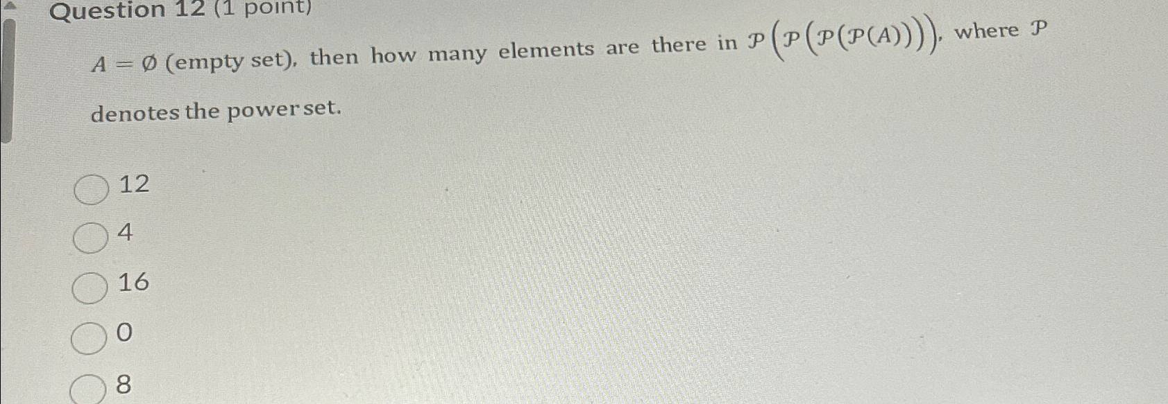 Solved Question 12 (1 ﻿point)A=O? (empty set), ﻿then how | Chegg.com