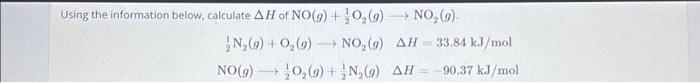 Solved Using the information below, calculate AH of NO(g) + | Chegg.com