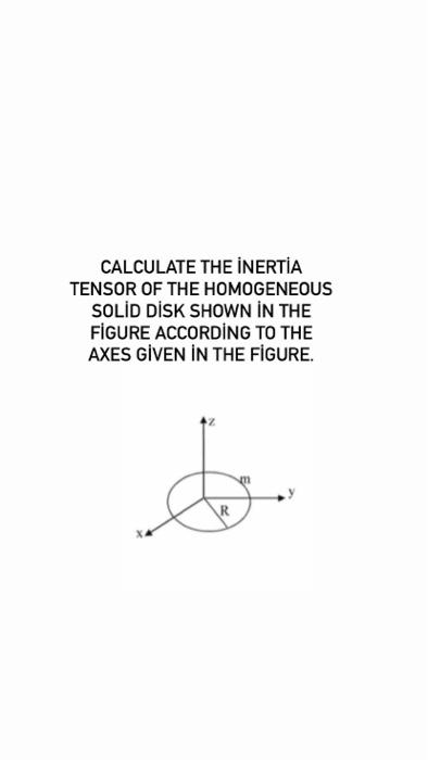 Solved CALCULATE THE INERTIA TENSOR OF THE HOMOGENEOUS SOLİD | Chegg.com