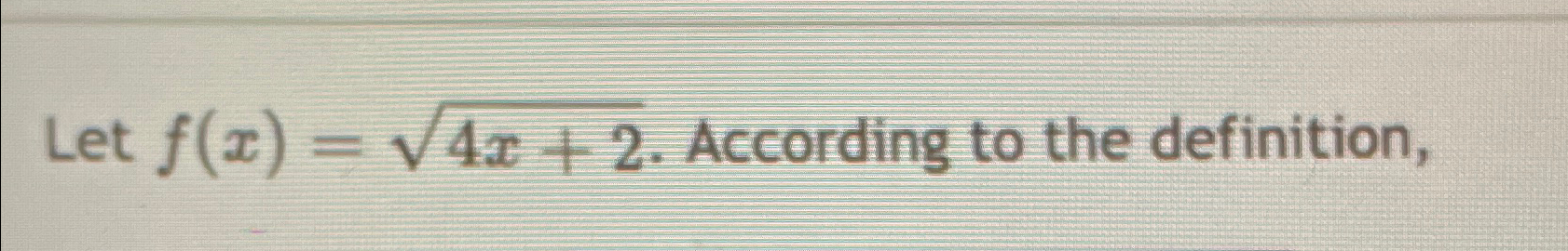 Solved Let f(x)=4x+22. ﻿According to the definition, | Chegg.com
