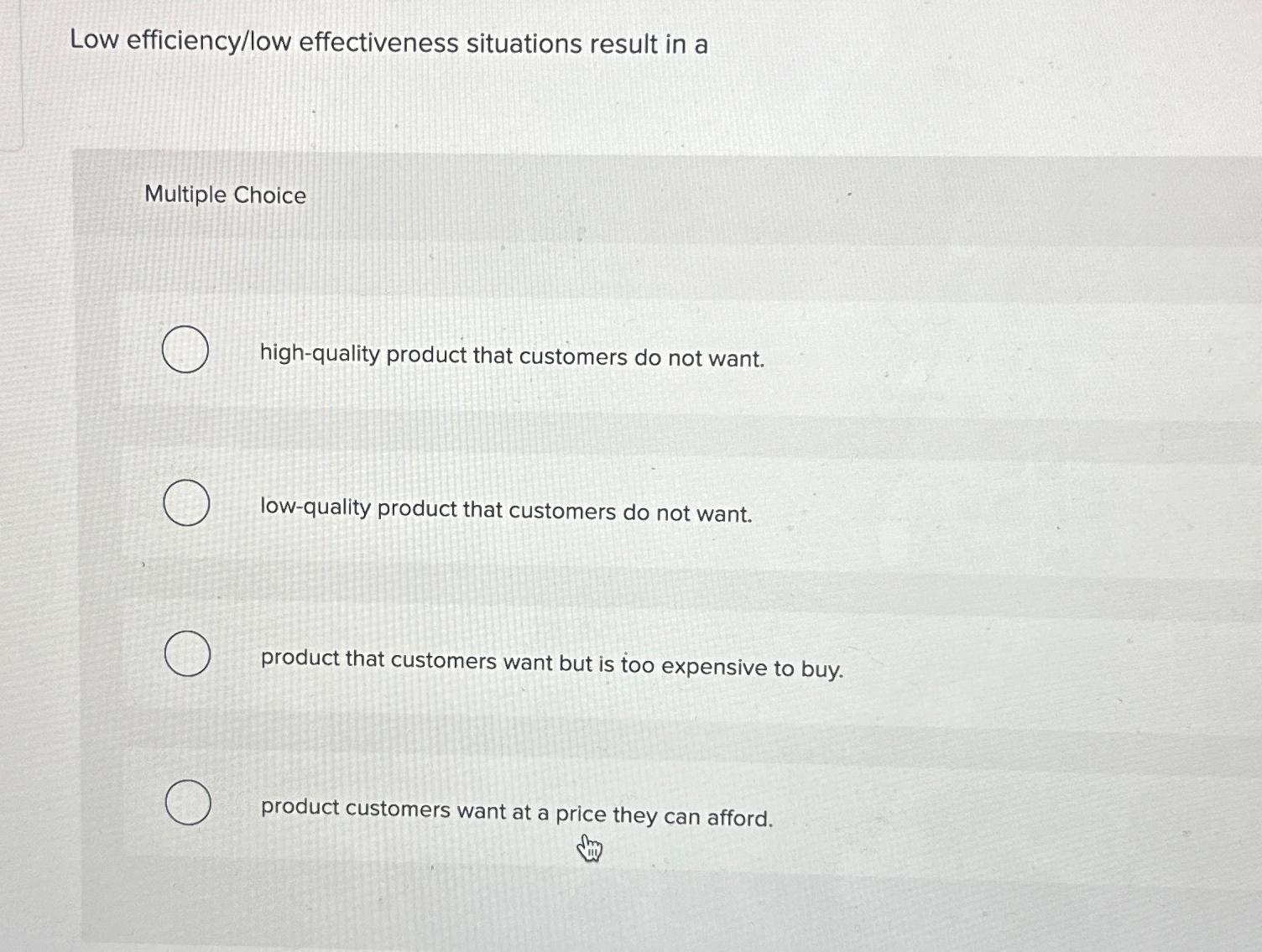 Solved Low efficiency/low effectiveness situations result in | Chegg.com