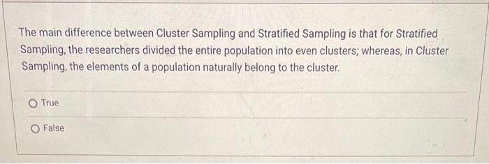 Solved The main difference between Cluster Sampling and | Chegg.com