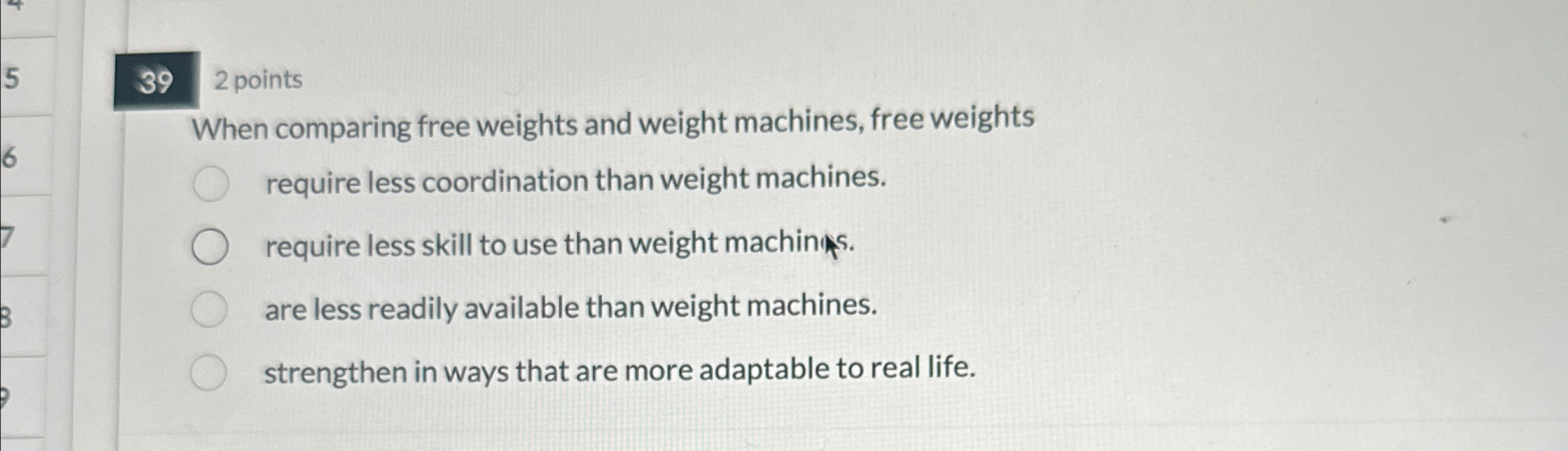 Solved 2 ﻿pointsWhen comparing free weights and weight | Chegg.com