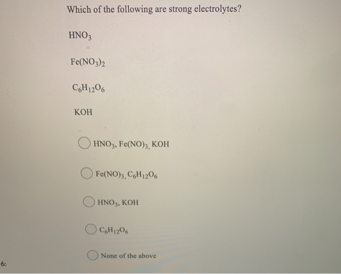 Solved Which of the following are strong electrolytes? HNO3 | Chegg.com