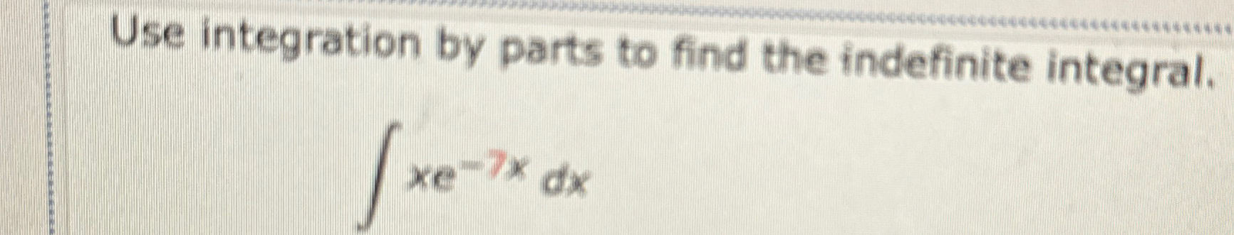 Solved Use integration by parts to find the indefinite | Chegg.com