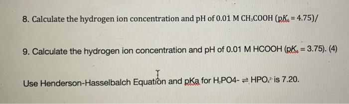 Solved 8. Calculate the hydrogen ion concentration and pH of | Chegg.com