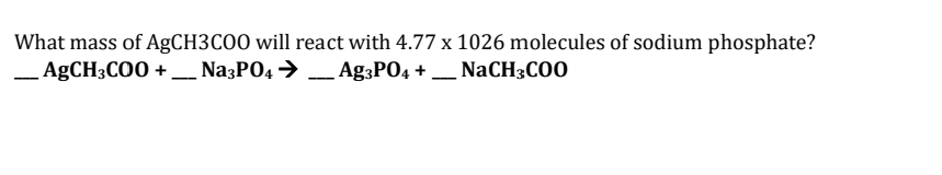 Solved What mass of AgCH3COO will react with 4.77×1026 | Chegg.com