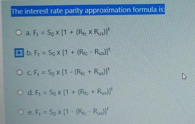 Solved The interest rate parity approximation formula is: O | Chegg.com