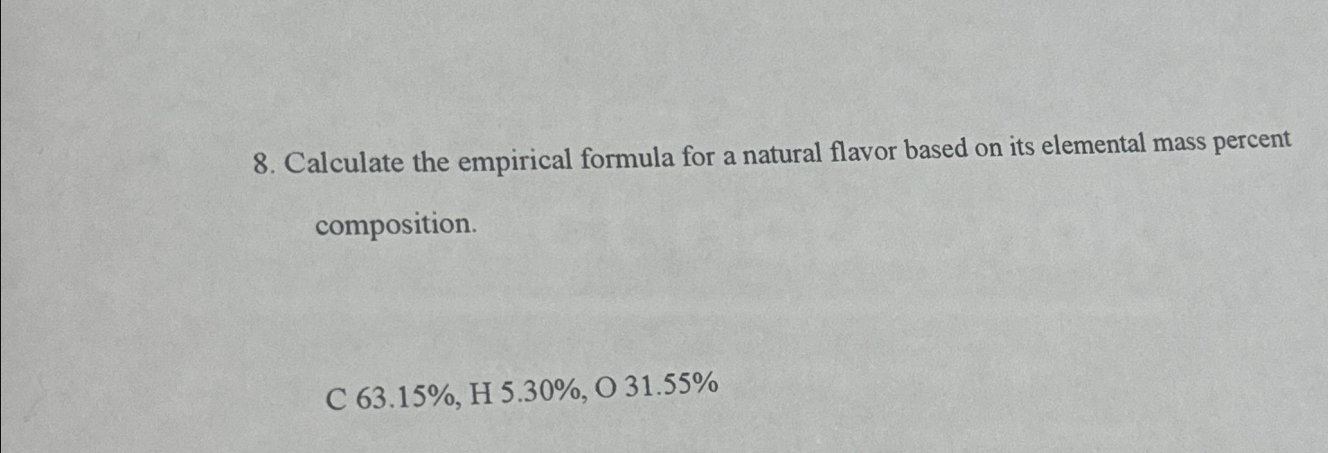 Solved Calculate the empirical formula for a natural flavor | Chegg.com