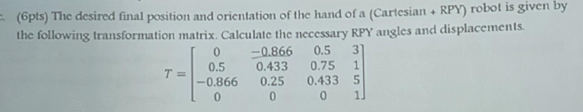 Solved (6pts) The desired final position and orientation of | Chegg.com