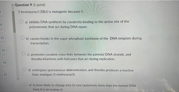 Solved 5-bromouracil (5BU) is mutagenic because it a) | Chegg.com