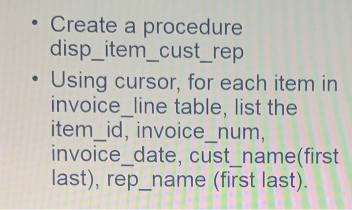 Solved - Create a procedure disp_item_cust_rep - Using | Chegg.com