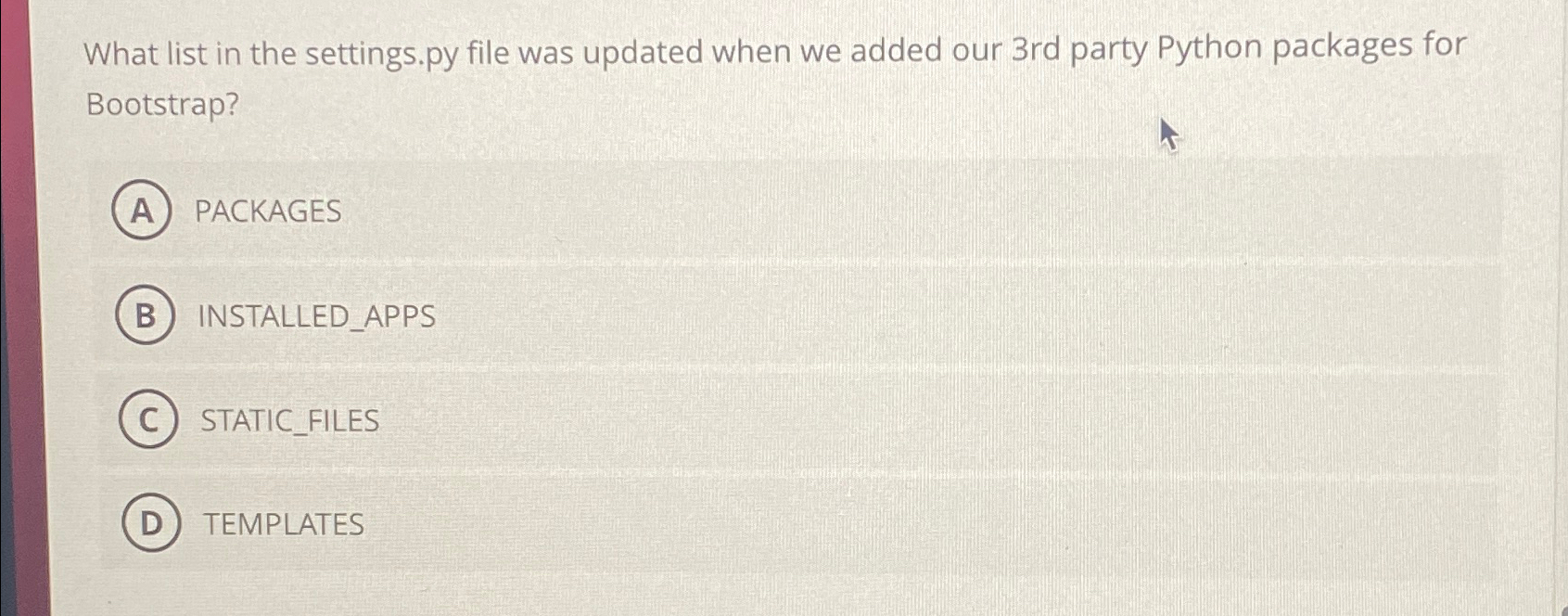 Solved What list in the settings.py file was updated when we | Chegg.com