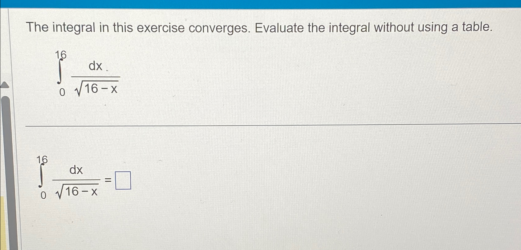 Solved The integral in this exercise converges. Evaluate the | Chegg.com