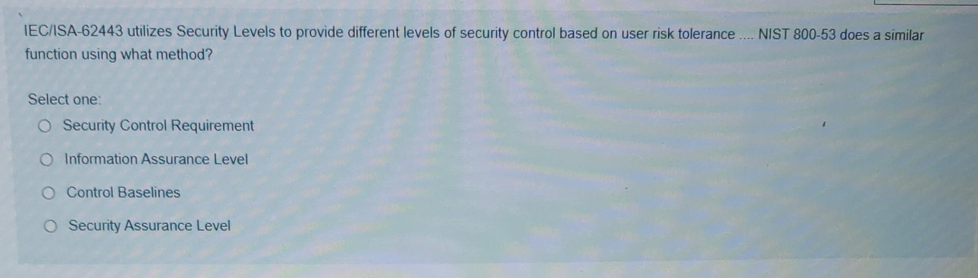Solved IEC/ISA-62443 utilizes Security Levels to provide | Chegg.com