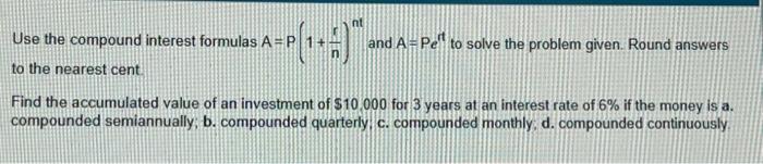 Solved Use the compound interest formulas A=P(1+nr)nt and | Chegg.com