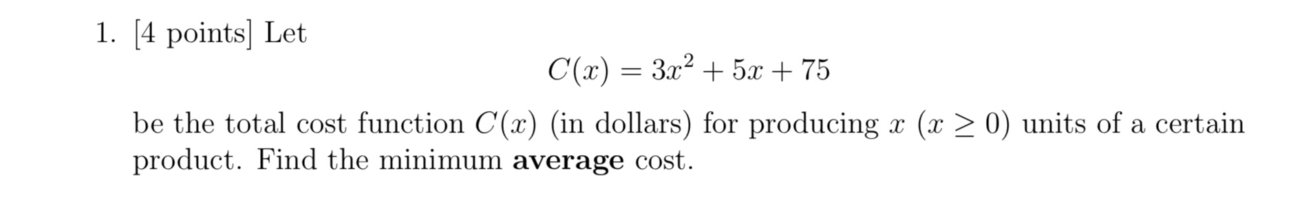 Solved [4 ﻿points] ﻿LetC(x)=3x2+5x+75be the total cost | Chegg.com