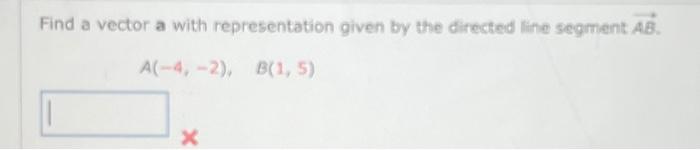 Solved Find a vector a with representation given by the | Chegg.com