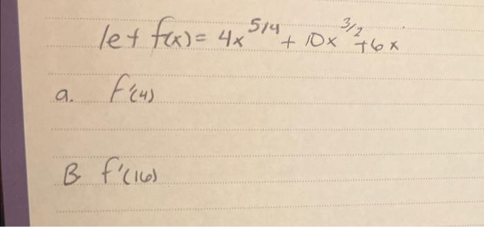 Solved let f(x)=4x5/4+10x3/2+6x | Chegg.com