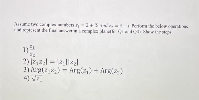 Solved Assume two complex numbers z1=2+i5 and z2=4−i. | Chegg.com