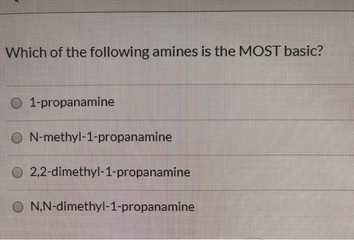 Solved Which of the following amines is the MOST basic? | Chegg.com