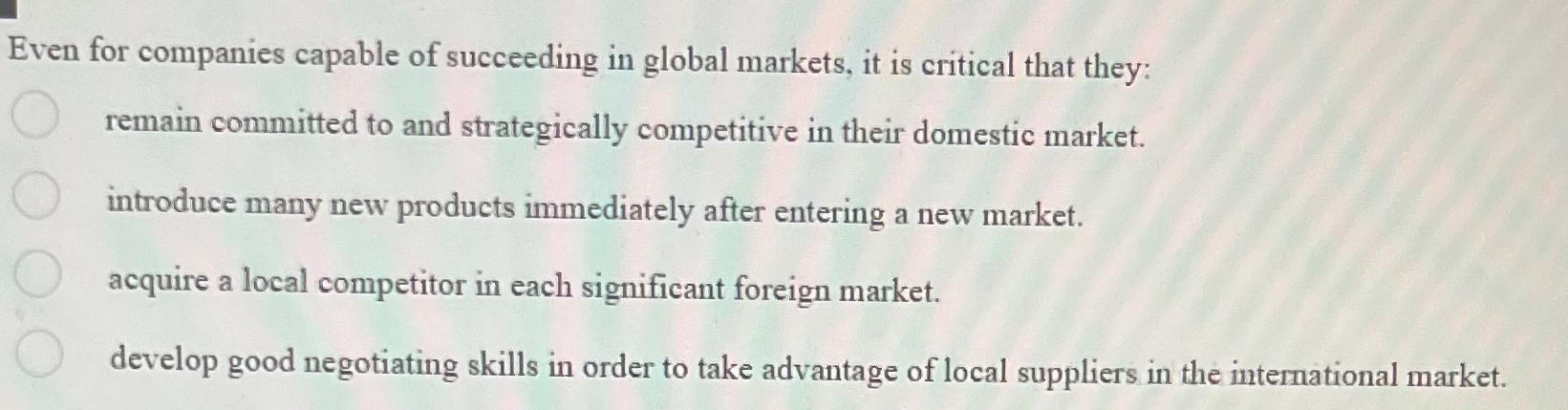 Solved Even for companies capable of succeeding in global | Chegg.com