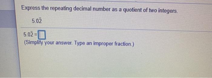 Solved Express the repeating decimal number as a quotient of | Chegg.com