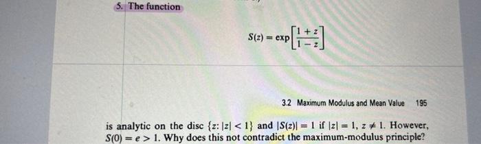 Solved 5. The function S(z)=exp[1−z1+z] 3.2 Maximum Modulus | Chegg.com