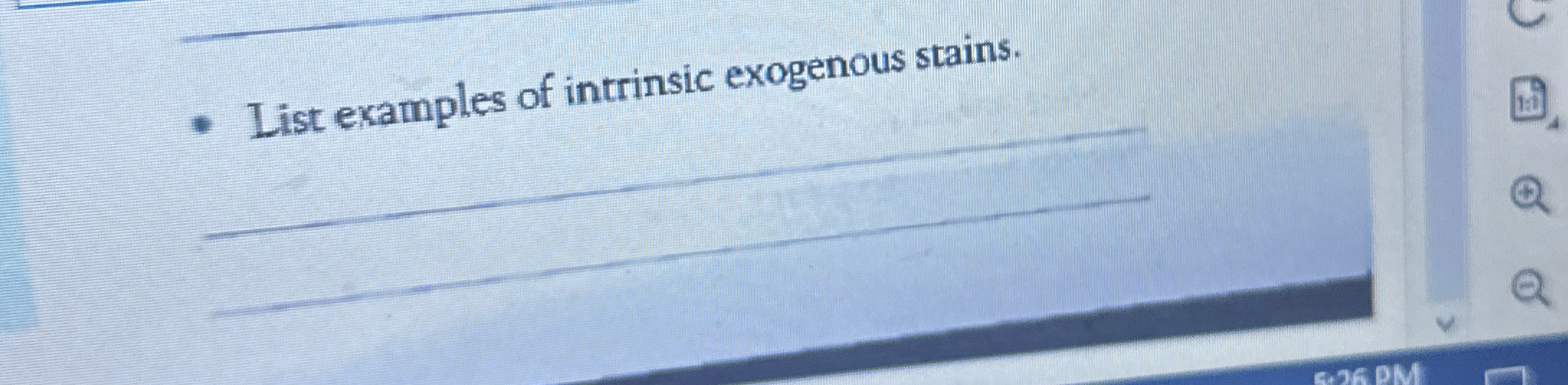 Solved List examples of intrinsic exogenous stains. | Chegg.com