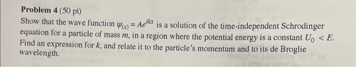 Solved Problem 4 (50 pt) Show that the wave function | Chegg.com