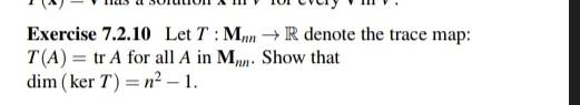 Solved Exercise 7.2.10 Let T:Mnn→R denote the trace map: | Chegg.com