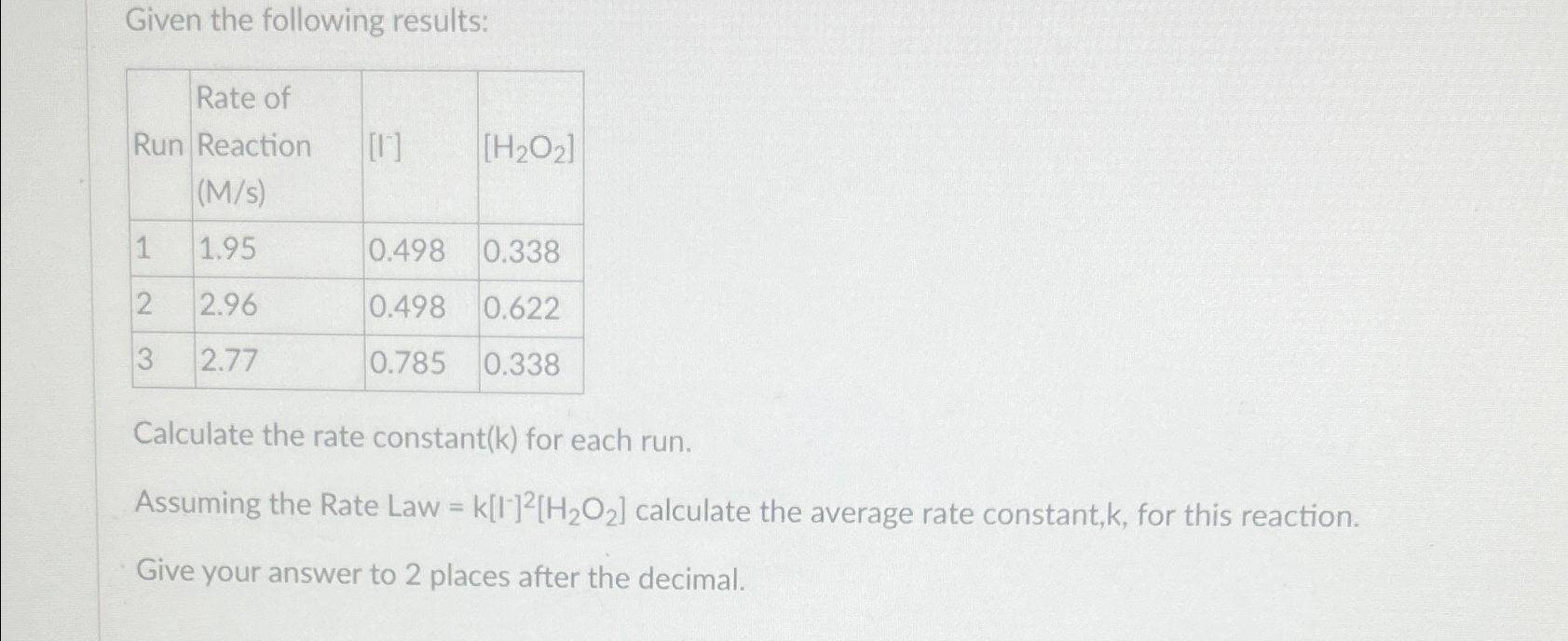 Solved Given the following results:\table[[,\table[[Rate | Chegg.com
