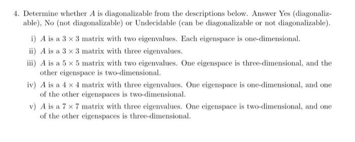 Solved 4. Determine whether A is diagonalizable from the | Chegg.com