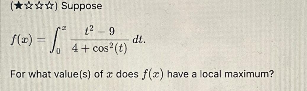 Solved f(x)=∫0xt2-94+cos2(t)dtFor what value(s) ﻿of x ﻿does | Chegg.com