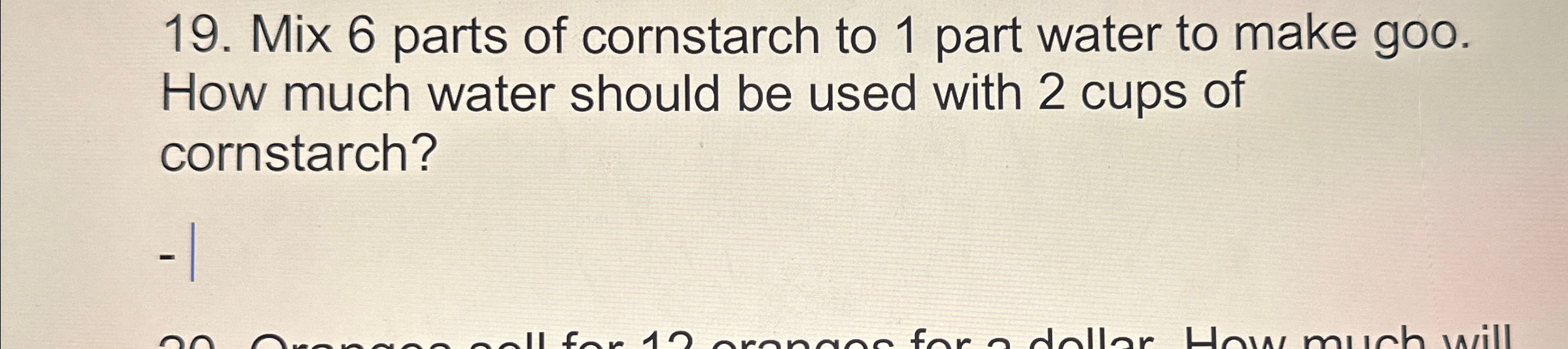 Solved Mix 6 ﻿parts of cornstarch to 1 ﻿part water to make | Chegg.com