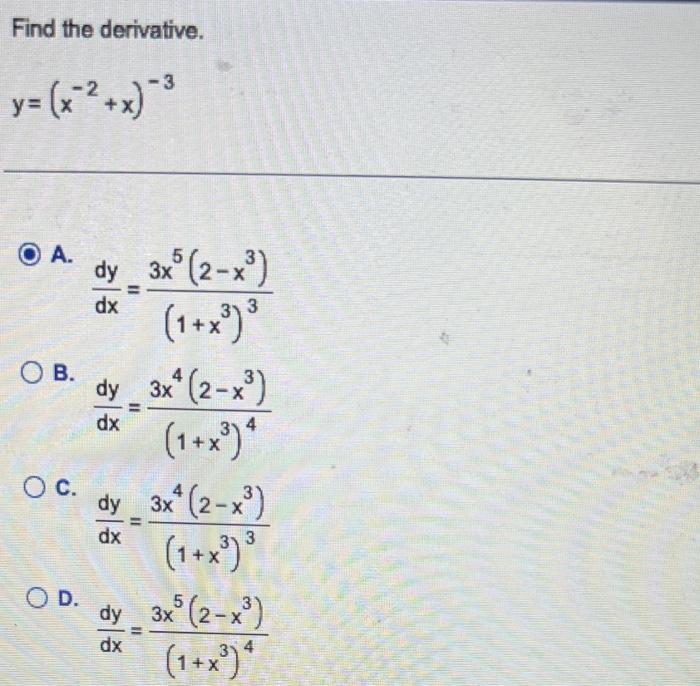 Solved Find the derivative. y=(x−2+x)−3 A. | Chegg.com