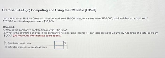 Solved Exercise 5-4 (Algo) Computing and Using the CM Ratio | Chegg.com