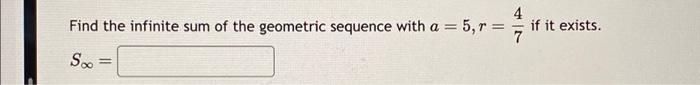 Solved Find the infinite sum of the geometric sequence with | Chegg.com