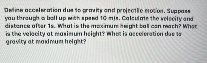 Solved Define acceleration due to gravity and projectile | Chegg.com