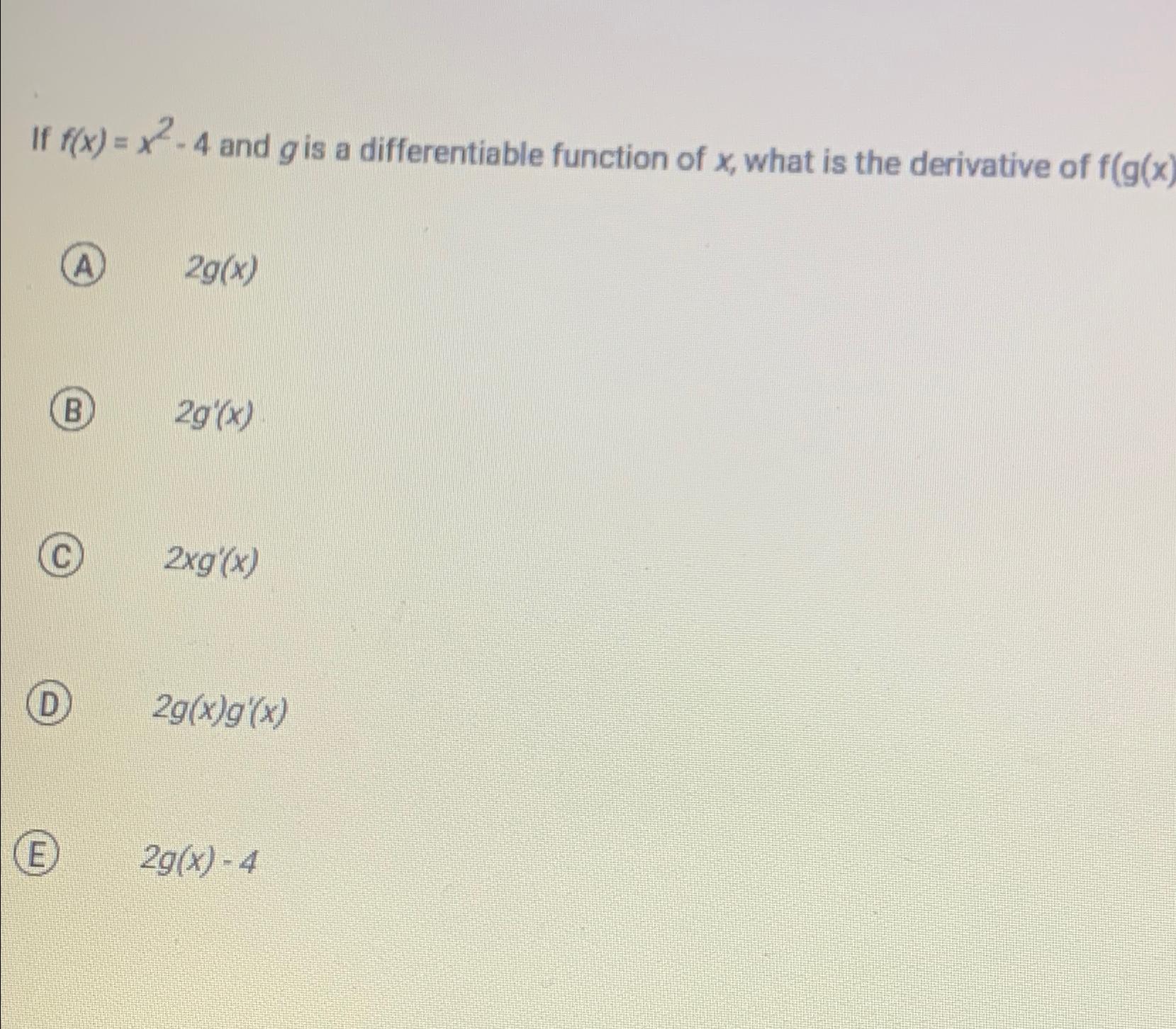 Solved If f(x)=x2-4 ﻿and g ﻿is a differentiable function of | Chegg.com