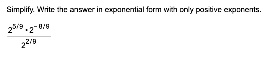 Solved Simplify. Write the answer in ﻿exponential form with | Chegg.com