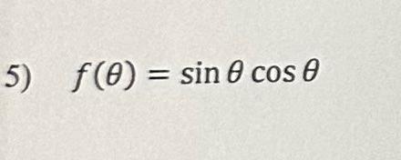 Solved f(θ)=sinθcosθ | Chegg.com