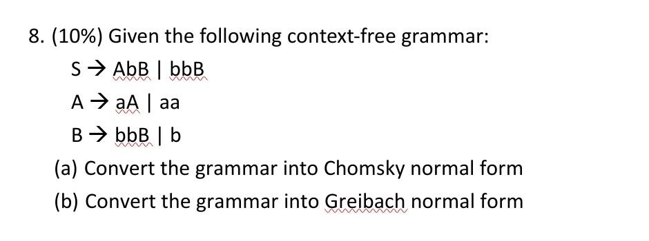 Solved 8. (10%) Given the following context-free grammar: S | Chegg.com
