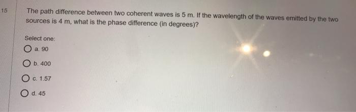 Solved 15 The path difference between two coherent waves is | Chegg.com