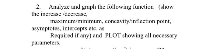 Solved Analyze and graph the following function (show the | Chegg.com