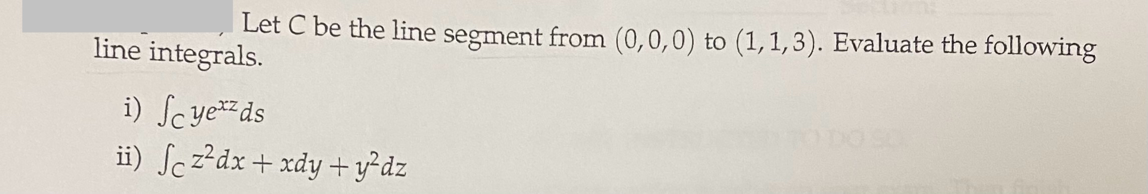 Solved Let C ﻿be the line segment from (0,0,0) ﻿to (1,1,3). | Chegg.com
