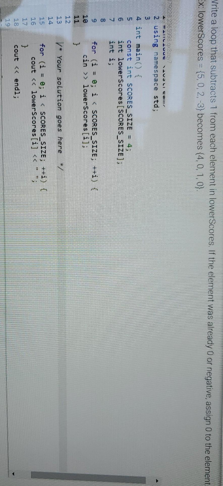 Solved Vrite a loop that subtracts 1 from each element in | Chegg.com Solved Vrite a loop that subtracts 1 from each element in | Chegg.com