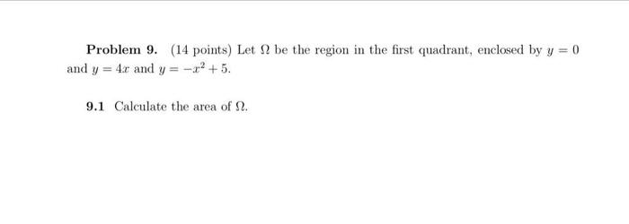 Solved Problem 9. (14 points) Let be the region in the first | Chegg.com Solved Problem 9. (14 points) Let be the region in the first | Chegg.com